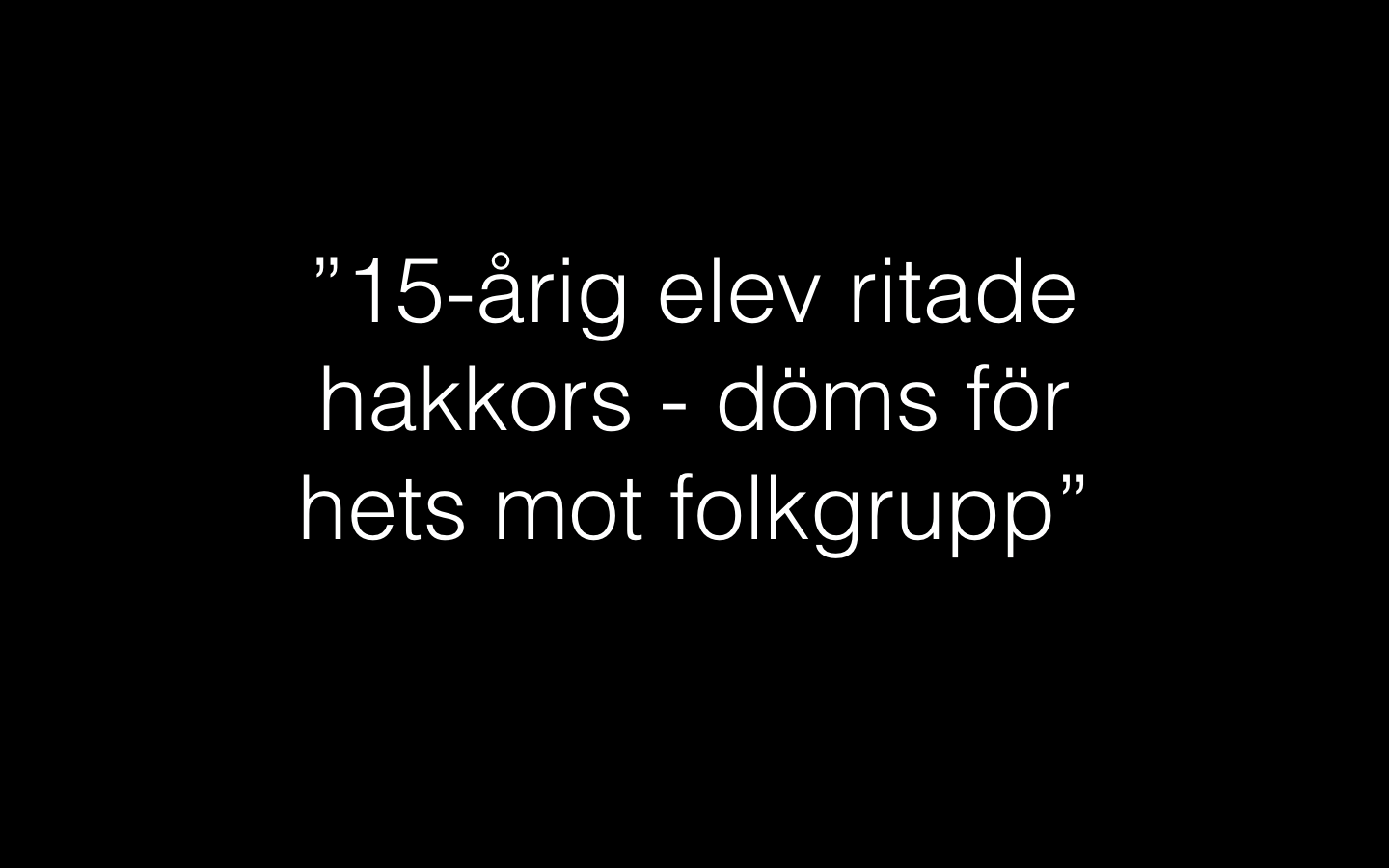 Hets mot folkgrupp borde avkriminaliseras